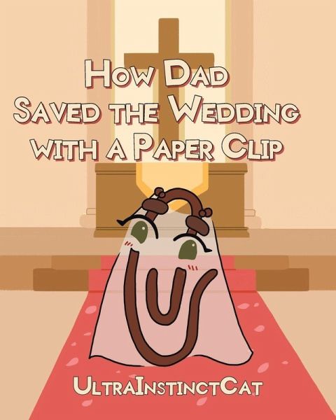 How Dad Saved The Wedding with a Paperclip von Ultrainstinctcat ...