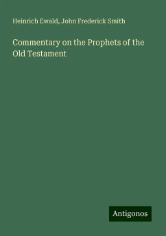 Commentary on the Prophets of the Old Testament von Heinrich Ewald ...