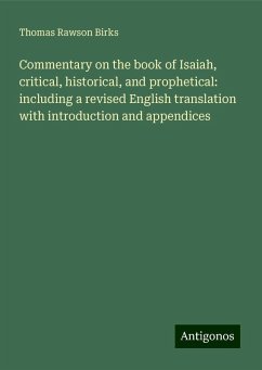 Commentary on the book of Isaiah, critical, historical, and prophetical: … von Thomas Rawson ...