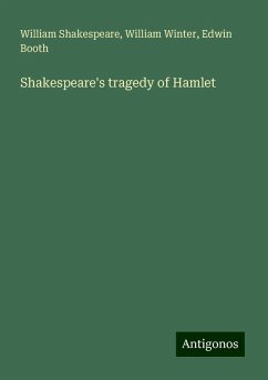 Shakespeare's tragedy of Hamlet von William Shakespeare; William Winter ...