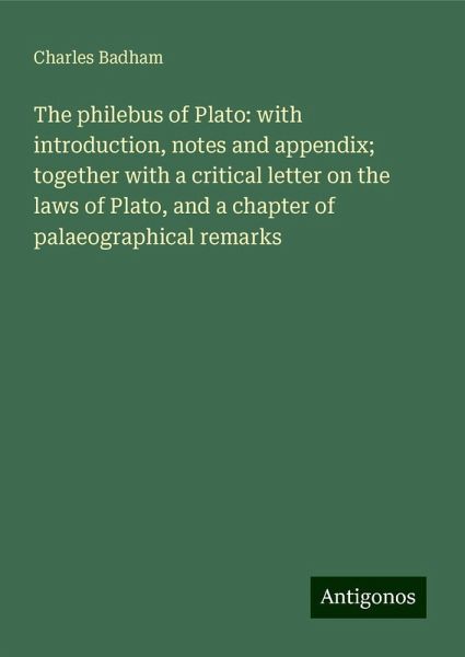 The philebus of Plato: with introduction, notes and appendix; together ...