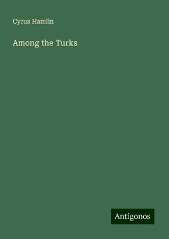 Among the Turks von Cyrus Hamlin - englisches Buch - bücher.de