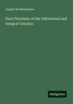 First Principles of the Differential and Integral Calculus von Joseph ...