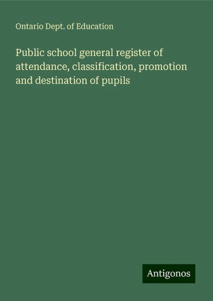 Public school general register of attendance, classification, promotion ...