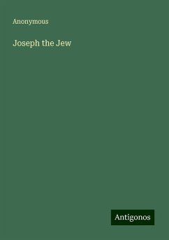Joseph the Jew von Anonymous - englisches Buch - bücher.de