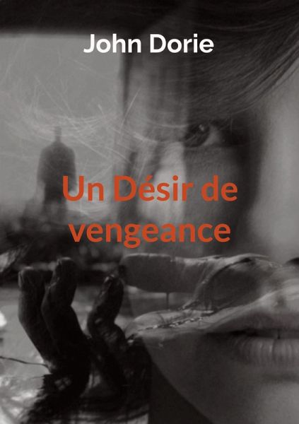 Un Désir de vengeance von John Dorie bei bücher.de bestellen
