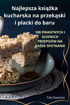 Najlepsza ksi¿¿ka kucharska na przek¿ski i placki do baru von Tola Nowicka bei bücher.de bestellen