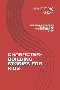 Character-Building Stories for Kids von Umme Tariq Alkak - englisches ...