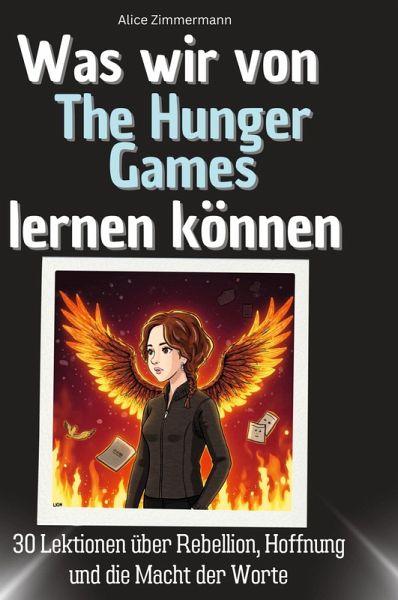 Was wir von The Hunger Games lernen können von Alice Zimmermann bei ...