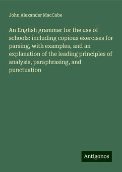 An English grammar for the use of schools: including copious exercises ...