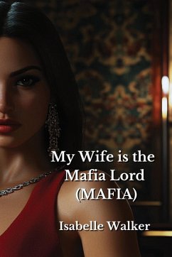 My Wife is the Mafia Lord (MAFIA) von Isabelle Walker - englisches Buch ...