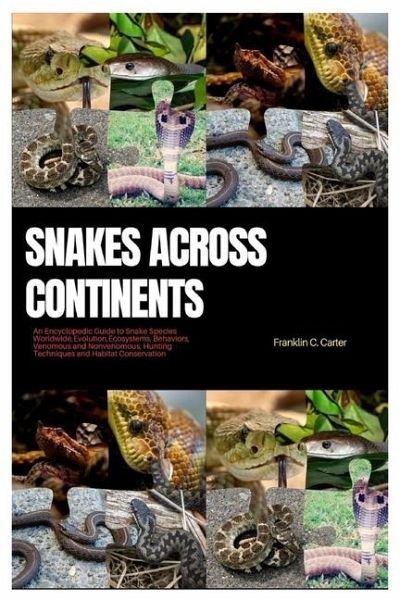 Snakes Across Continents von Franklin C Carter - englisches Buch ...