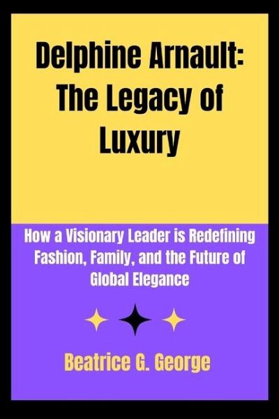 Delphine Arnault von Beatrice G George - englisches Buch - bücher.de