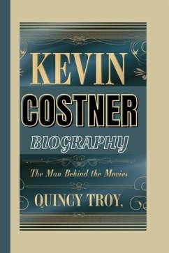 Kevin Costner Biography von Quincy Troy - englisches Buch - bücher.de