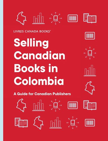 Selling Canadian Books in Colombia: A Guide for Canadian Publishers ...