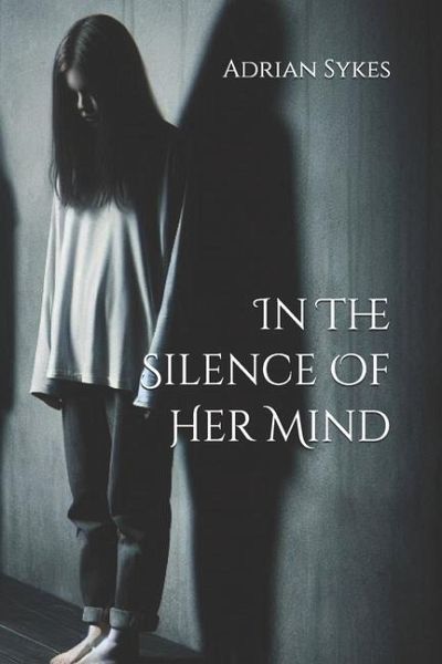 In The Silence Of Her Mind von Adrian Sykes - englisches Buch - bücher.de