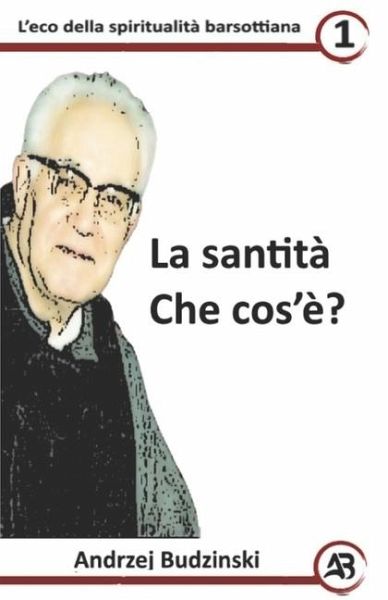 La santità. Che cos'è? von Andrzej Budzinski als Taschenbuch - bücher.de