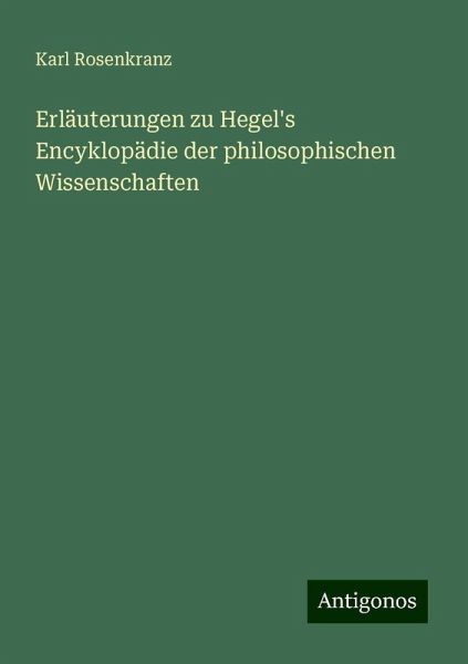 Erläuterungen zu Hegel's Encyklopädie der philosophischen ...