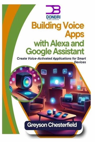 Building Voice Apps with Alexa and Google Assistant von Greyson ...