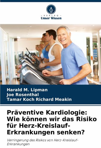 Präventive Kardiologie: Wie können wir das Risiko für … von Harald M ...