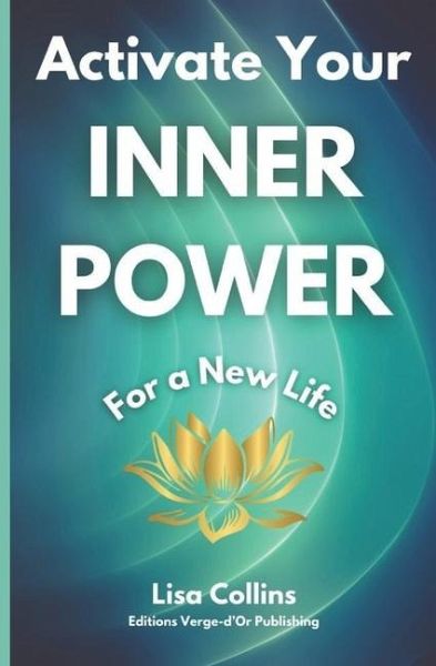 Activate your INNER POWER for a New Life von Lisa Collins - englisches Buch - bücher.de