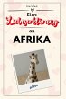 Eine Liebeserklärung an Afrika von Finn Schulz bei bücher.de bestellen
