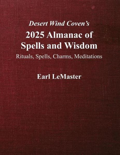 Desert Wind Coven's 2025 Almanac of Spells and Wisdom von Earl LeMaster ...