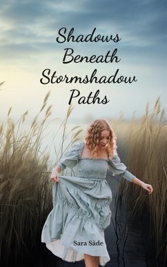 Shadows Beneath Stormshadow Paths von Sara Säde - englisches Buch - bücher.de