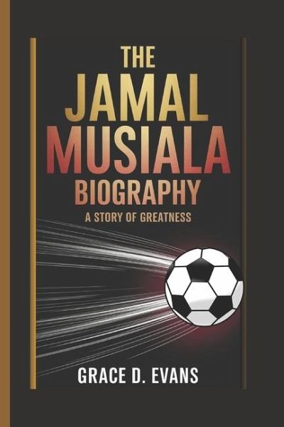 The Jamal Musiala Biography von Grace D Evans - englisches Buch - bücher.de