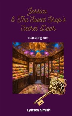 Jessica and the Sweet Shop's Secret Door von Lynsey Smith - englisches ...