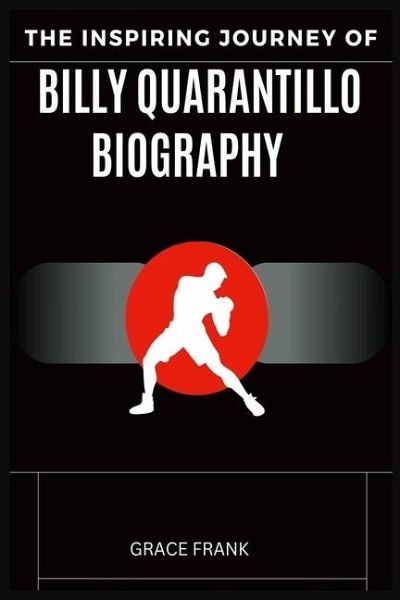 The Inspiring Journey Of Billy Quarantillo Biography von Grace Frank ...