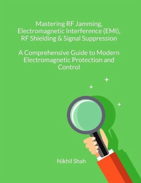 Mastering RF Jamming, Electromagnetic Interference (EMI), RF Shielding ...