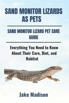 Sand Monitor Lizards as Pets von Jake Madison - englisches Buch - bücher.de