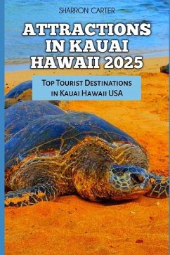 Attractions in Kauai Hawaii 2025 von Sharron Carter - englisches Buch ...