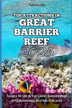 Top Attractions in Great Barrier Reef 2025 von Travis Elliot ...