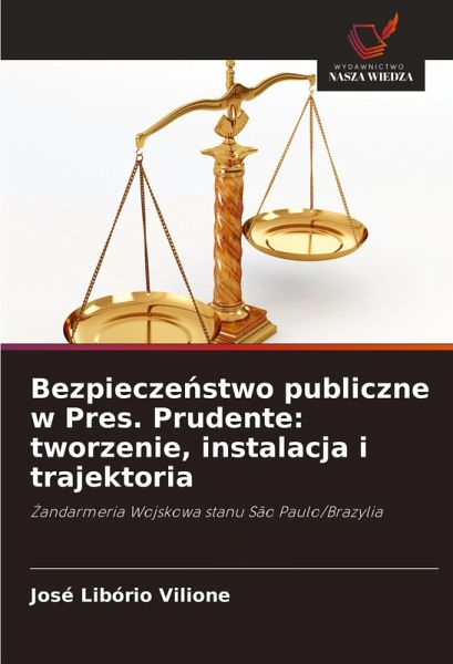 Bezpiecze¿stwo publiczne w Pres. Prudente: tworzenie, instalacja i trajektoria von José Libório ...