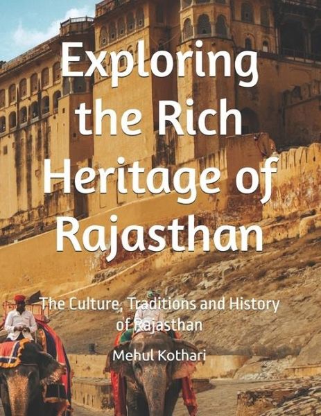 Exploring the Rich Heritage of Rajasthan von Mehul Kothari - englisches ...