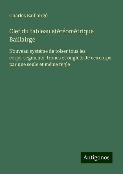 Clef du tableau stéréométrique Baillairgé von Charles Baillairgé als ...