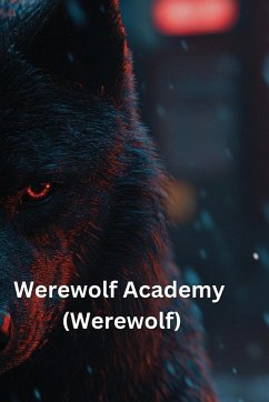 Werewolf Academy (Werewolf) von Caelven Duskshade - englisches Buch ...