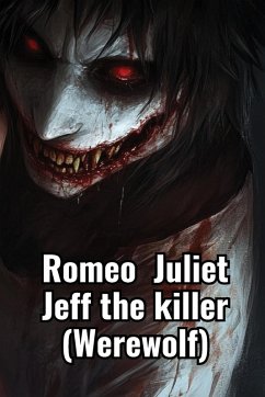 Romeo Juliet Jeff the killer (Werewolf) von Rowan Lancaster ...
