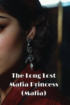 The Long-Lost Mafia Princess (Mafia) von Althir Liu - englisches Buch ...