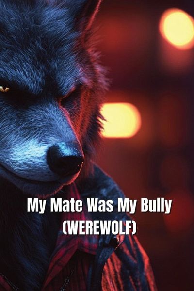 My Mate Was My Bully (WEREWOLF) von Evania Selkirk - englisches Buch ...