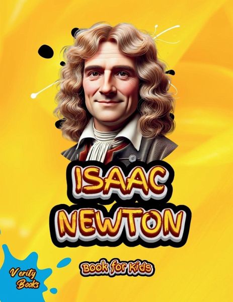 ISAAC NEWTON BOOK FOR KIDS von Verity Books - englisches Buch - bücher.de