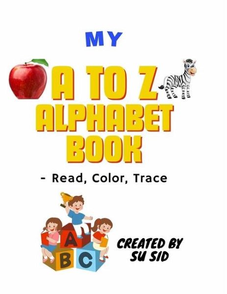 My A to Z Alphabet Book von Su Sid - englisches Buch - bücher.de