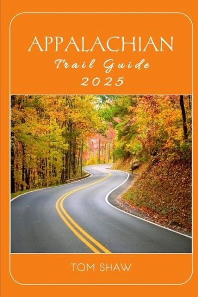 Appalachian Trail Guide 2025 von Tom Shaw - englisches Buch - bücher.de