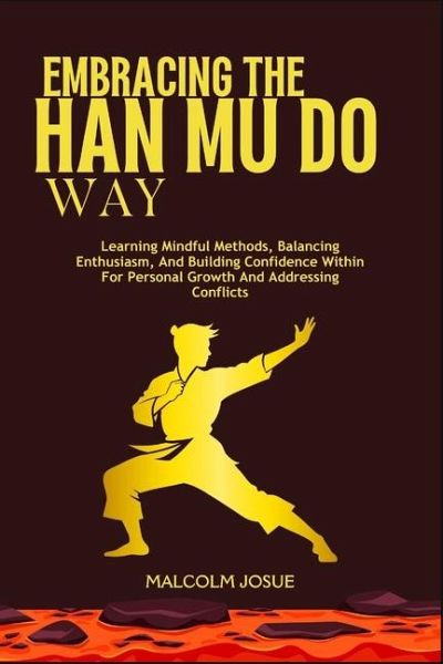 Embracing the Han Mu Do Way von Malcolm Josue - englisches Buch - bücher.de
