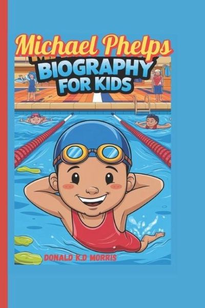 Michael Phelps Children's Biography von Donald K D Morris - englisches ...