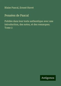 Pensées de Pascal von Blaise Pascal; Ernest Havet als Taschenbuch ...