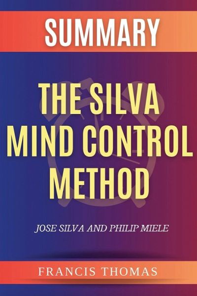 Summary Of The Silva Mind Control Method von Francis Thomas ...