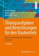 Übungsaufgaben und Berechnungen für den Baubetrieb - Fachbuch - bücher.de